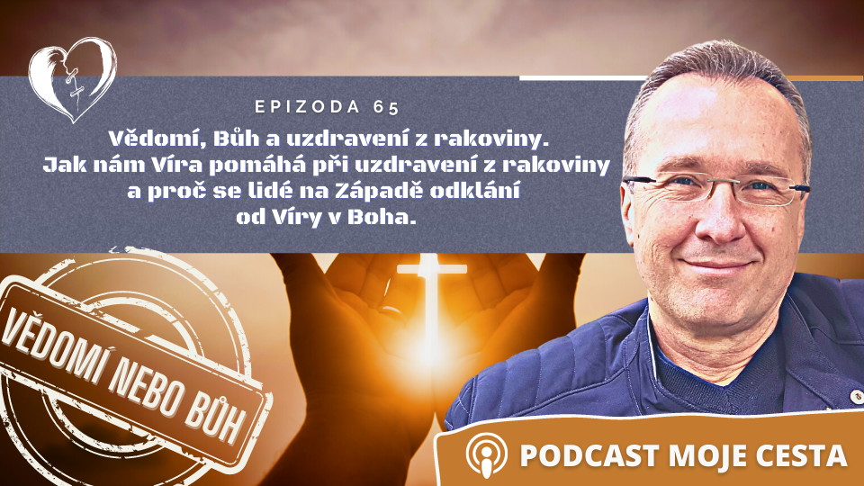 [Podcast Ep.#65] Vědomí, Bůh a jak nám Víra pomáhá na cestě k uzdravení z rakoviny :: Pavel ...